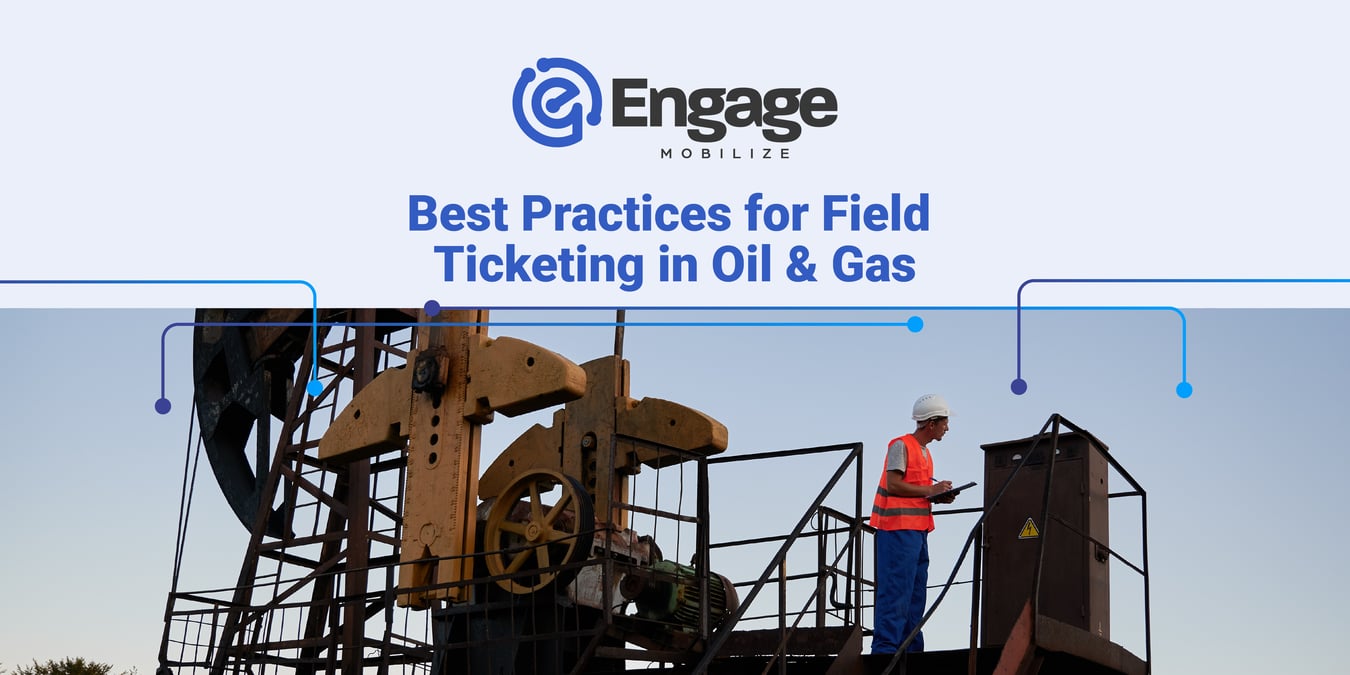 Best Practices for Field Ticketing in Oilfield Services | E-Ticketing