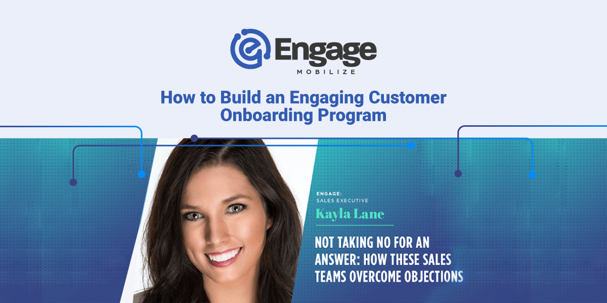 How to Build an Engaging Customer Onboarding Program | Engage Mobilize